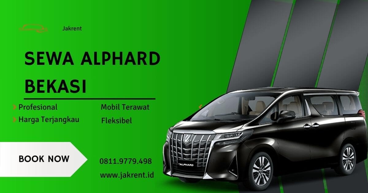 Sewa Alphard Bekasi | Jakrent