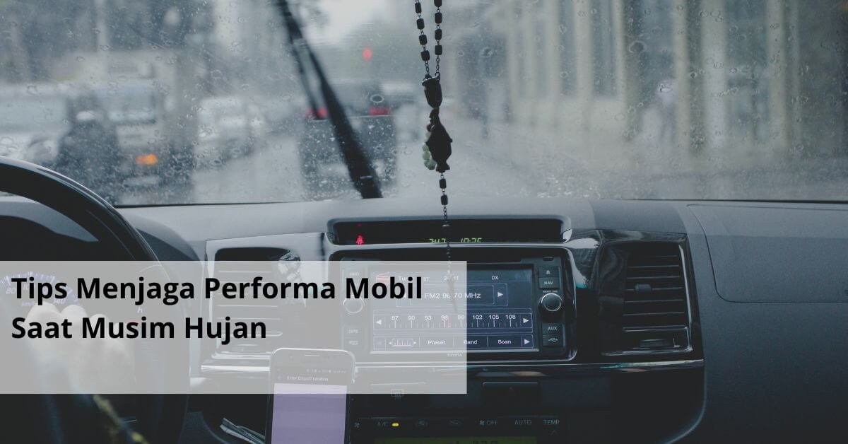 Tips Menjaga Performa Mobil Saat Musim Hujan | Jakrent