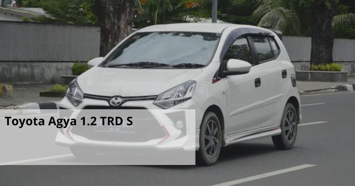 Toyota Agya 1.2 TRD S: City Car Lincah yang Tampil Sporty, Kenali Lebih ...